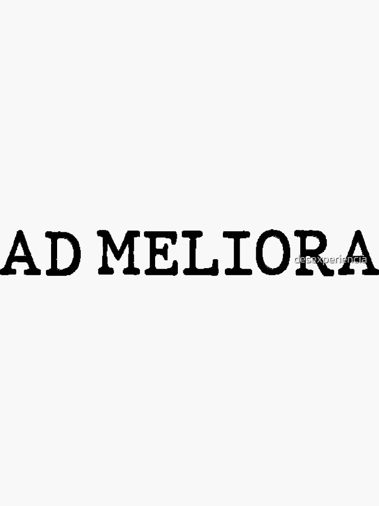 "Ad meliora Latin Phrase" Sticker for Sale by desexperiencia | Redbubble