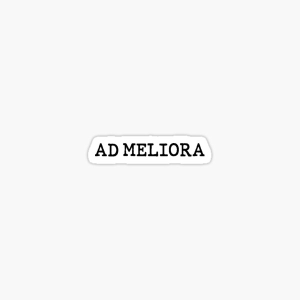 "Ad meliora Latin Phrase" Sticker for Sale by desexperiencia | Redbubble