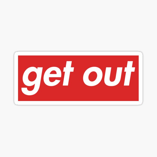 "Get Out red bar" Sticker by LakesideGFX | Redbubble