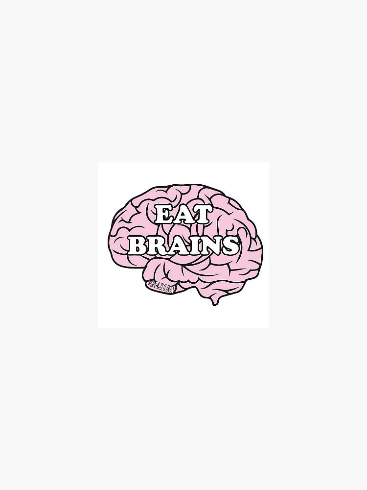 "Eat Brains" Sticker for Sale by tmeischke1311 | Redbubble