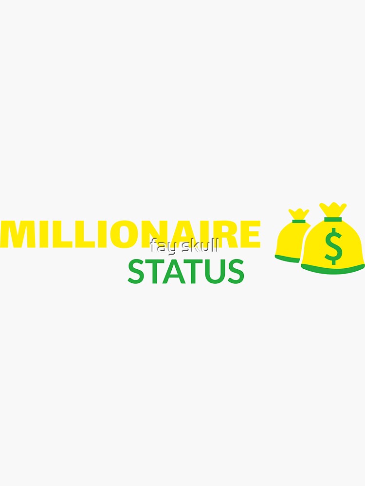 "Millionaire Status" Sticker for Sale by Jaheil | Redbubble