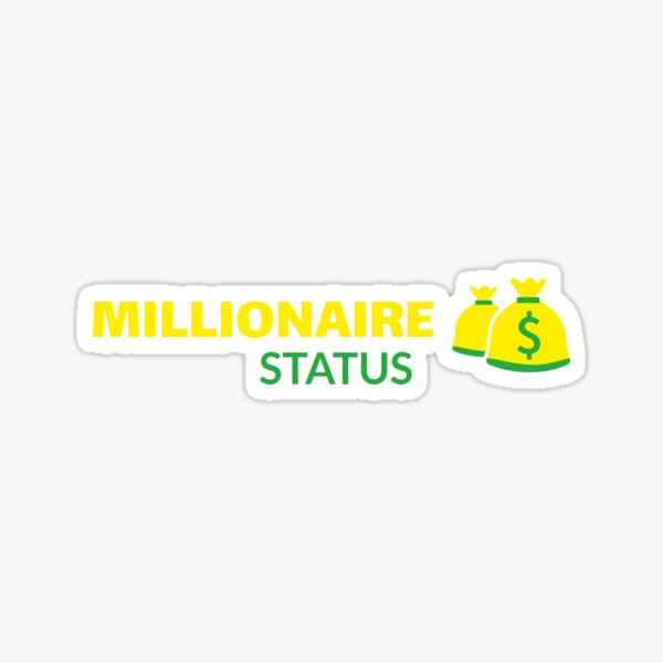 "Millionaire Status" Sticker for Sale by Jaheil | Redbubble