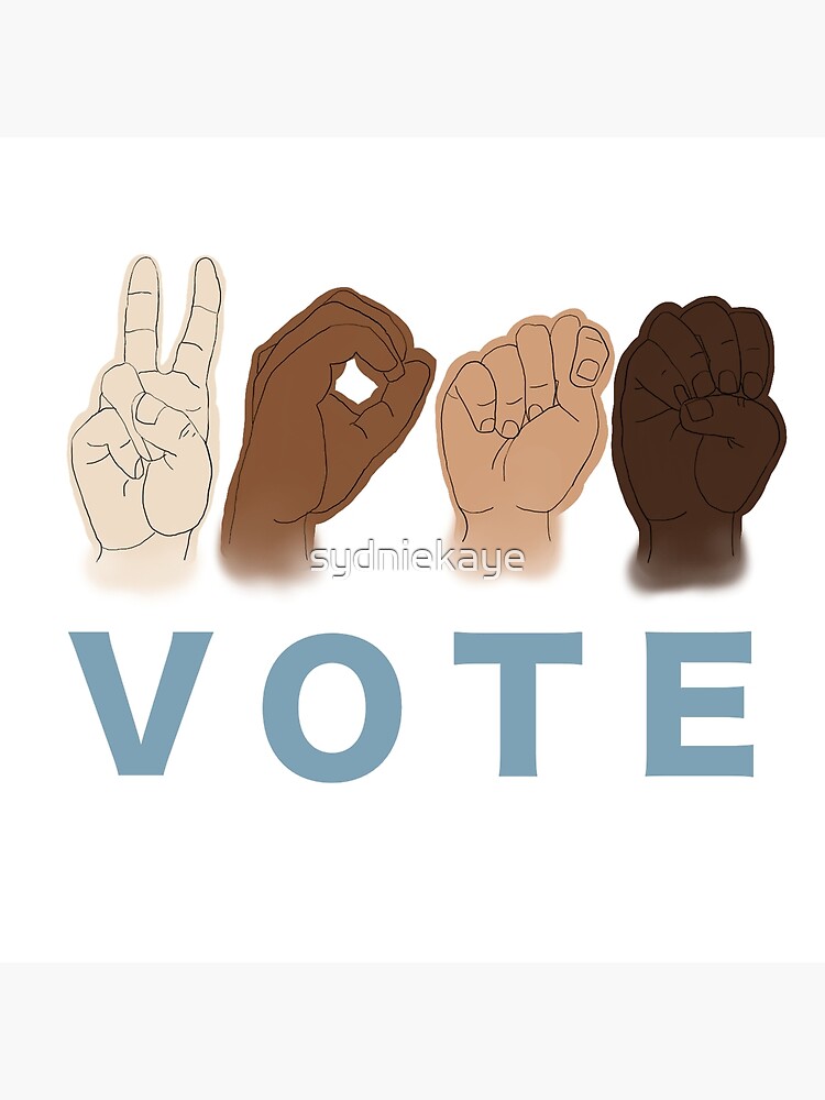 "VOTE for Human Rights (ASL)" Art Print by sydniekaye | Redbubble