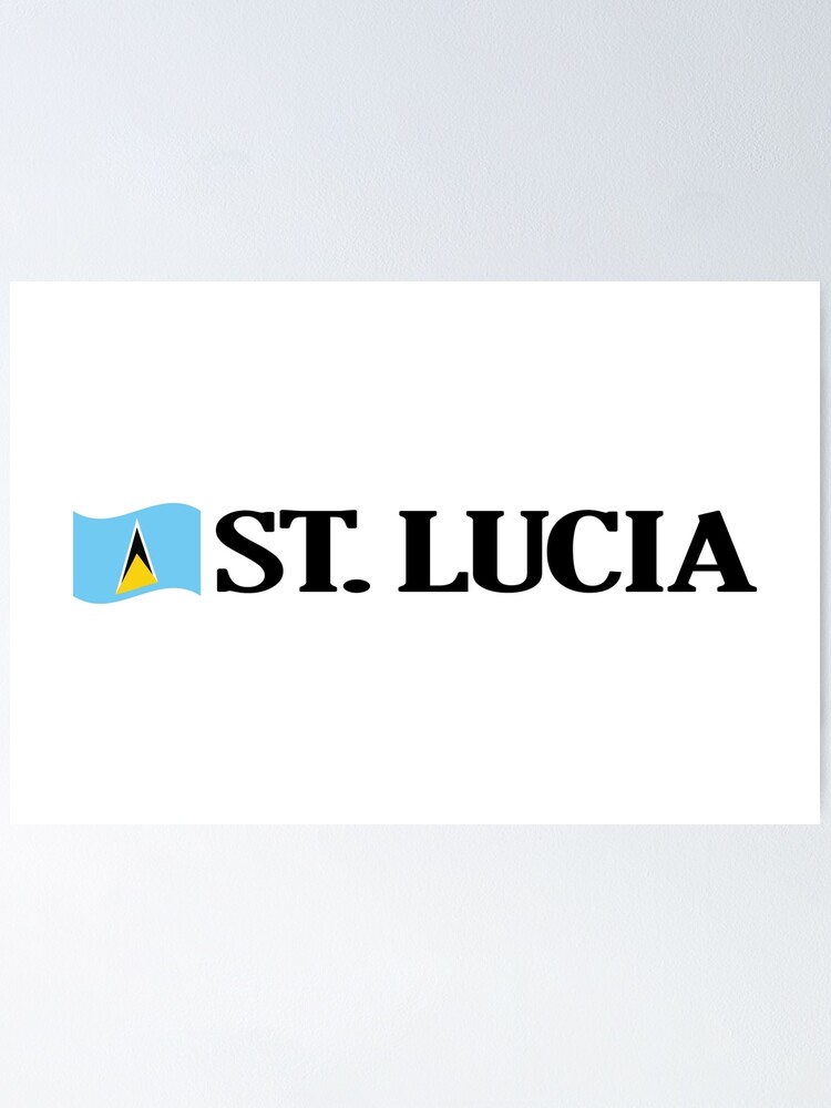 "St Lucia Waving Flag and Bold Font" Poster by identiti | Redbubble