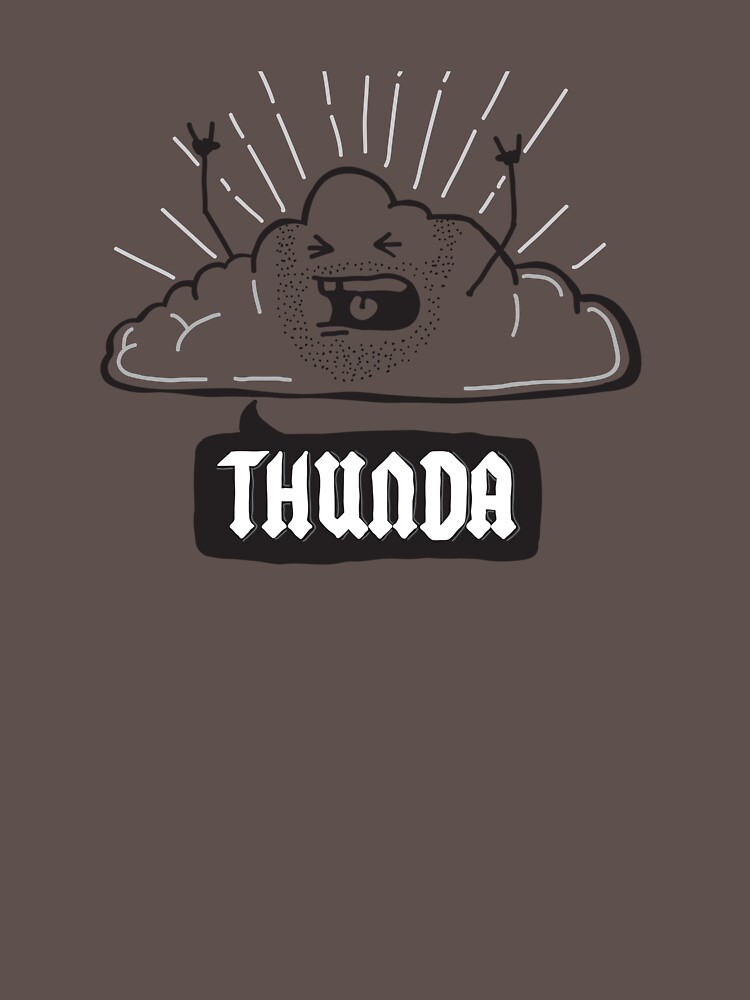 "Thunda 4 Dunda!" T-shirt for Sale by creativepanic | Redbubble | storm ...