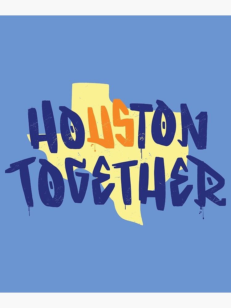 "Houston Texas Together" Poster for Sale by beautyart1 | Redbubble