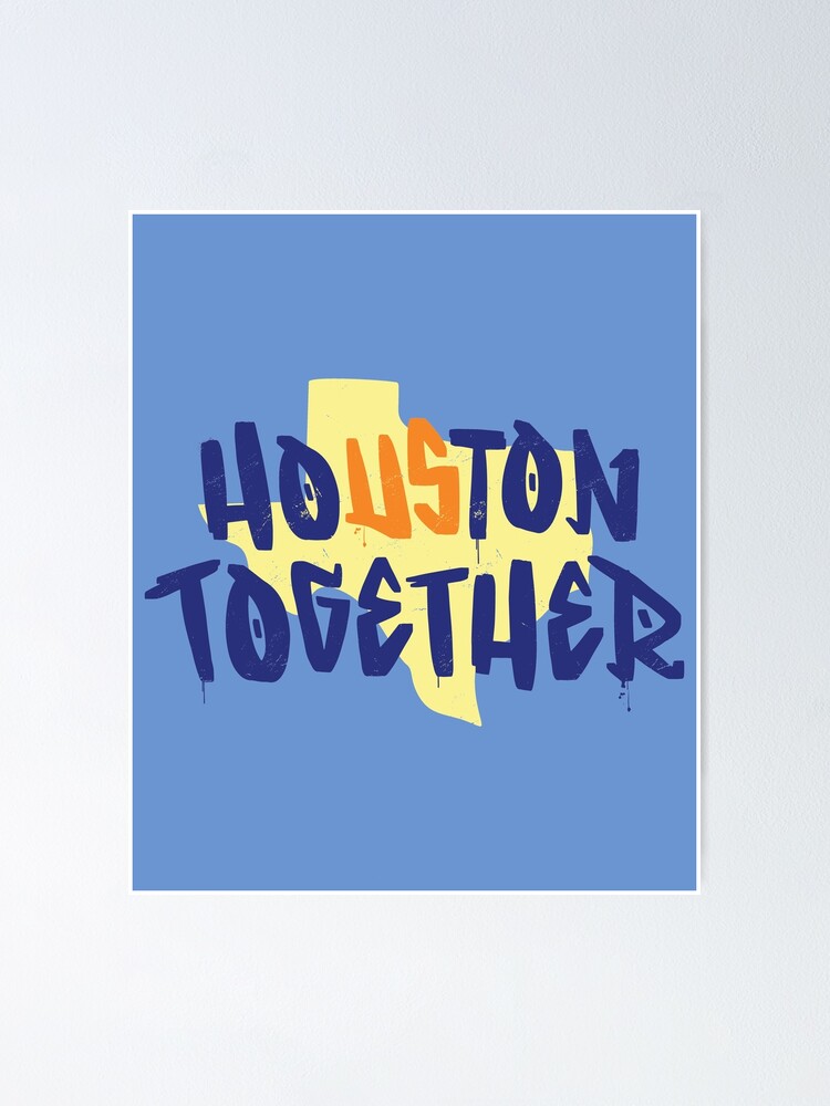 "Houston Texas Together" Poster for Sale by beautyart1 | Redbubble