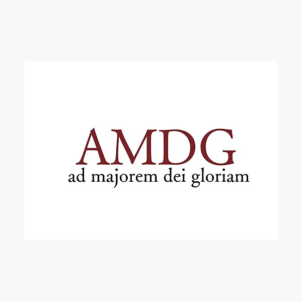 "AMDG: ad majorem dei gloriam" Photographic Print for Sale by bjroo ...