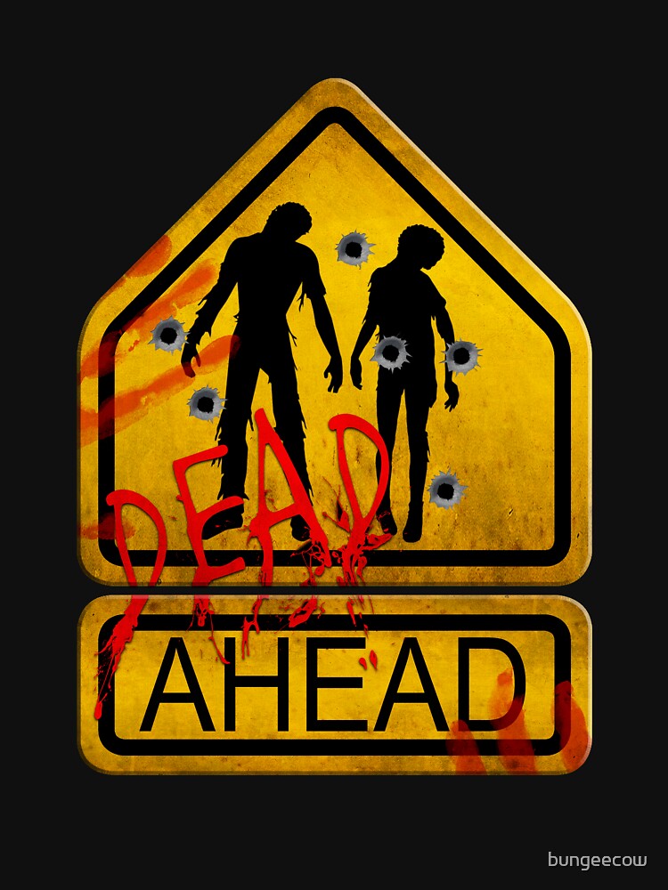 "Caution "Dead Ahead"" T-shirt for Sale by bungeecow | Redbubble ...