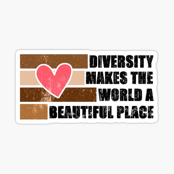 "Diversity Makes the World a Better Place Anti-discrimination" Sticker ...