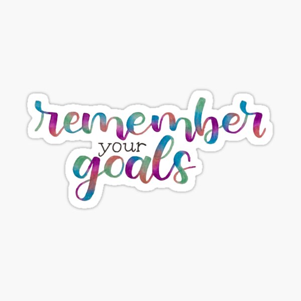 "Remember Your Goals - Handlettered Blended Positive Quote" Sticker for ...