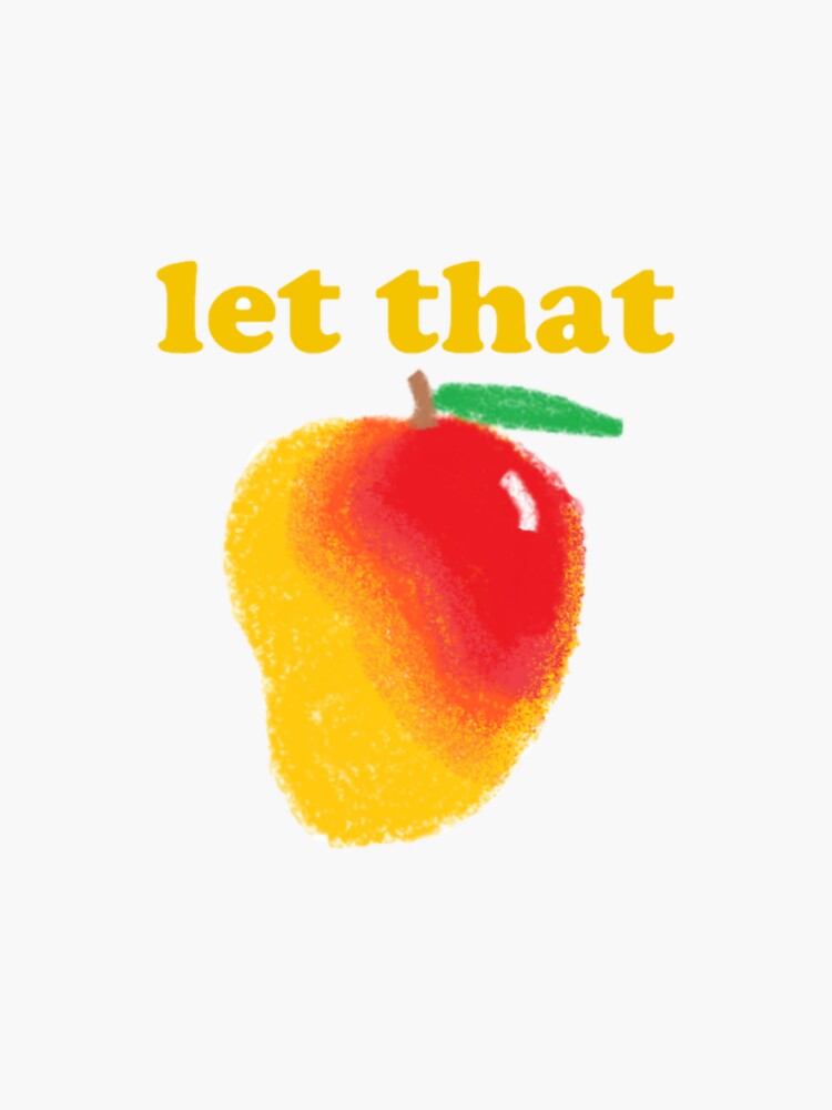 "let that mango (man go)" Sticker for Sale by cats-corner | Redbubble