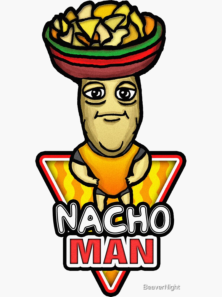 "NACHO MAN" Sticker by BeaverNight | Redbubble