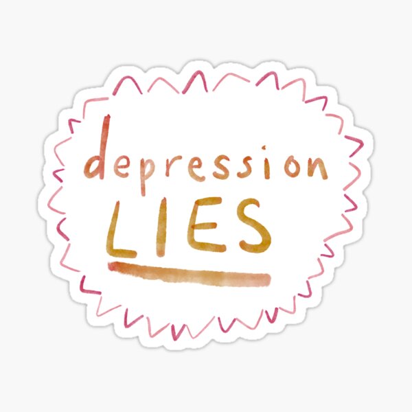 "Depression Lies" Sticker for Sale by aymzie94 | Redbubble