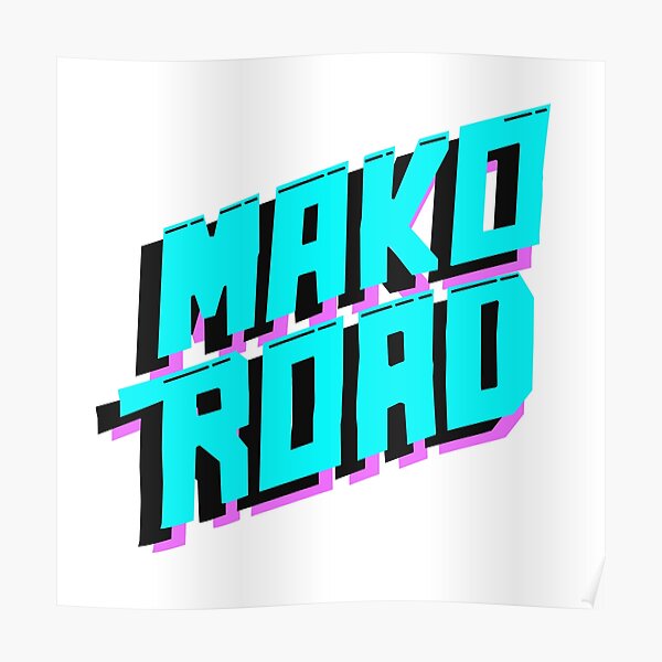 "Mako Road" Poster for Sale by Defrialgeam | Redbubble