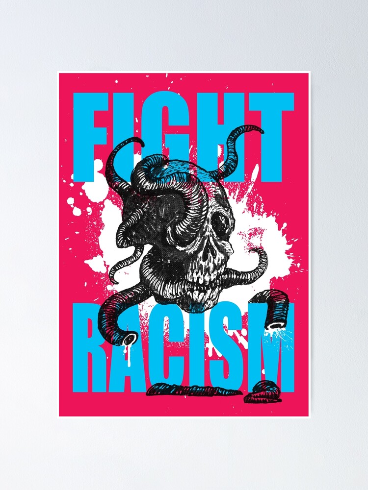 "FIGHT RACISM" Poster by Vunnytron | Redbubble