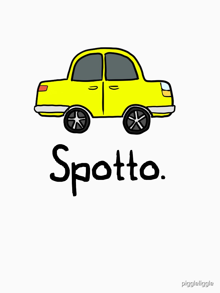 "Spotto." T-shirt for Sale by piggleliggle | Redbubble | spotto t ...