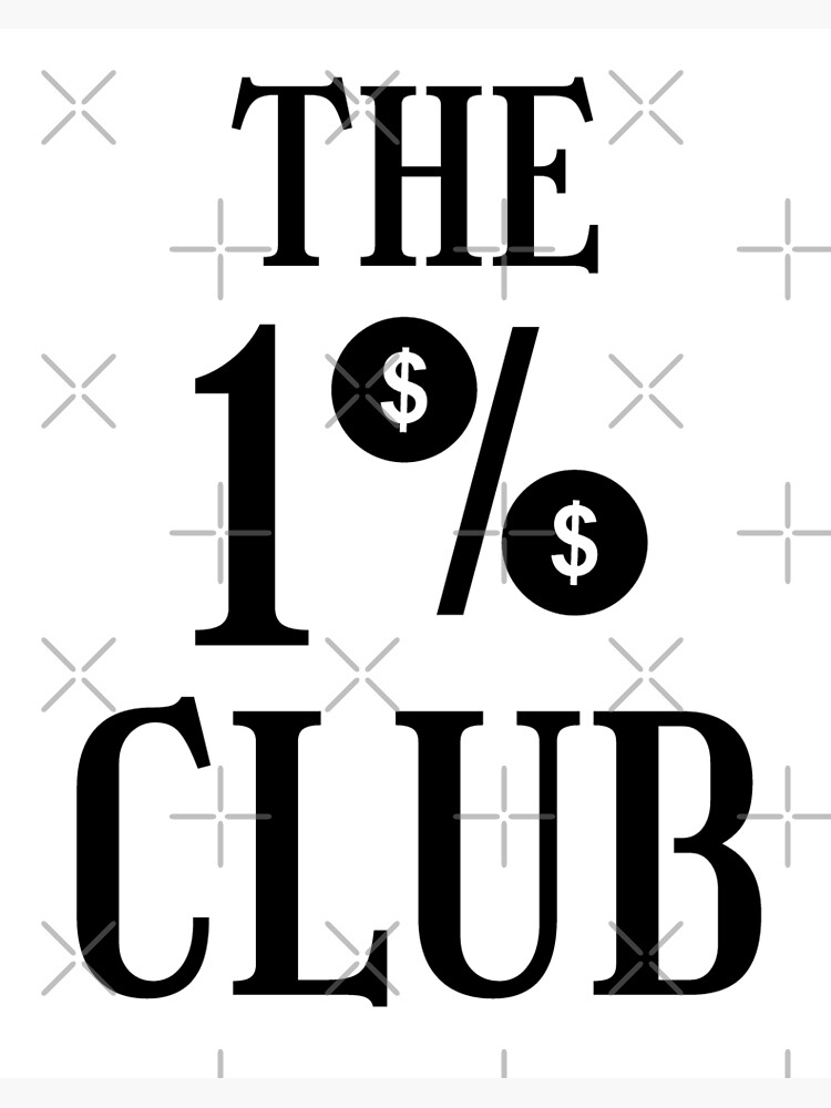 "The One Percent Club " Poster by RIVEofficial | Redbubble