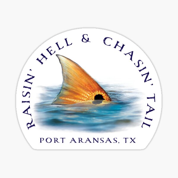 "Rasin' Hell & Chasin" Tail Port Aransas, TX Redfish Design" Sticker ...