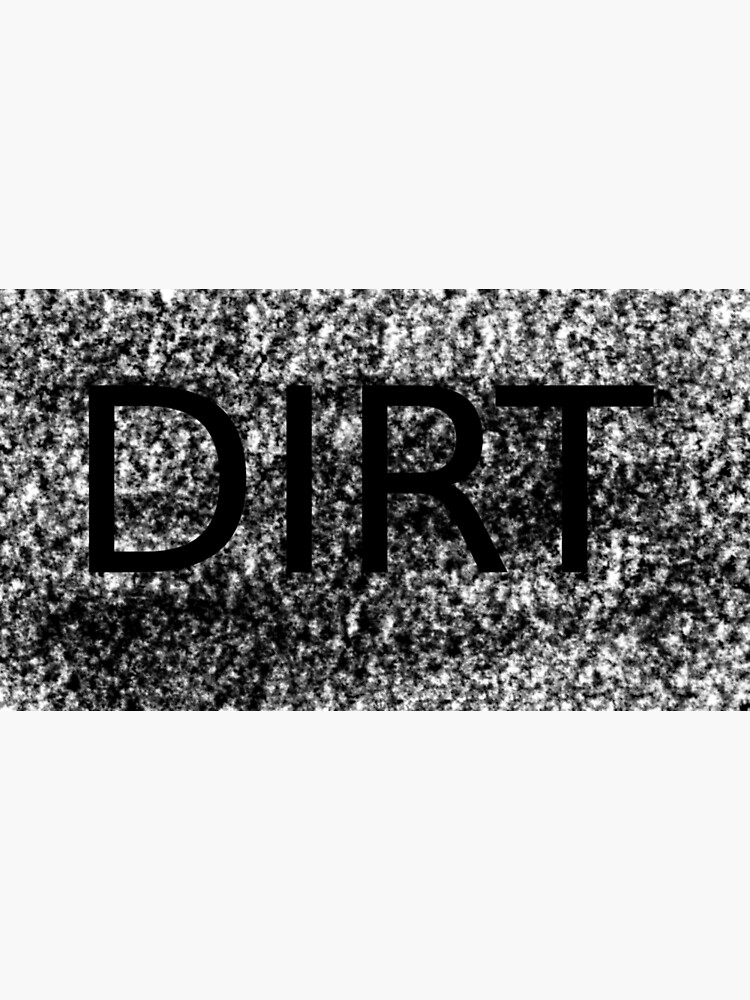 "Der Schmutz ist auf dem Dach Design für Schlammfeiern" Fotodruck von ...