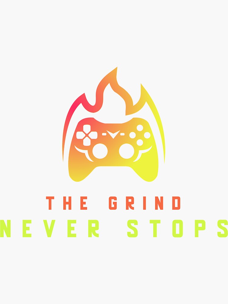 "The Grind Never Stops" Sticker by OmbroLTD | Redbubble