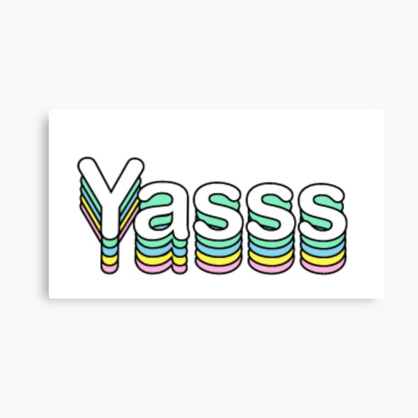 Yasss Gifts & Merchandise | Redbubble