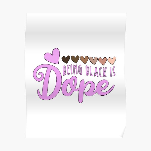 "Being Black is Dope Pink Heart" Poster by Elhafdaoui | Redbubble