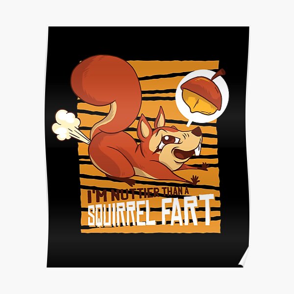 "Funny Squirrel Fart" Poster by DavinciStore21 | Redbubble