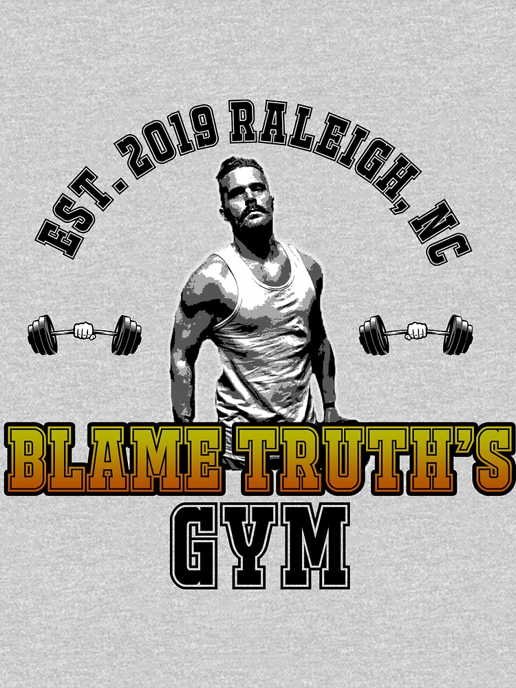 "Blame Truth's Gym" T-shirt for Sale by blametruth | Redbubble ...