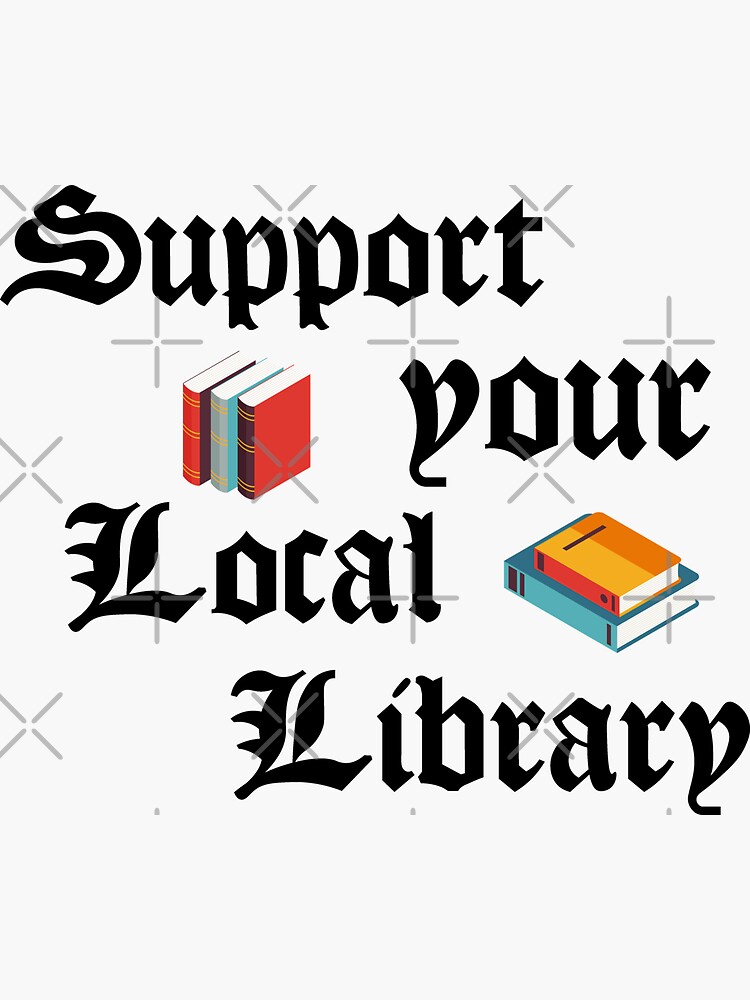 "Support your local library" Sticker for Sale by AdelDa19 | Redbubble