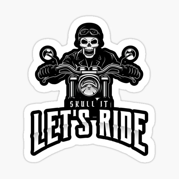 "Skull It Let's Ride" Sticker for Sale by SerenaBliss | Redbubble