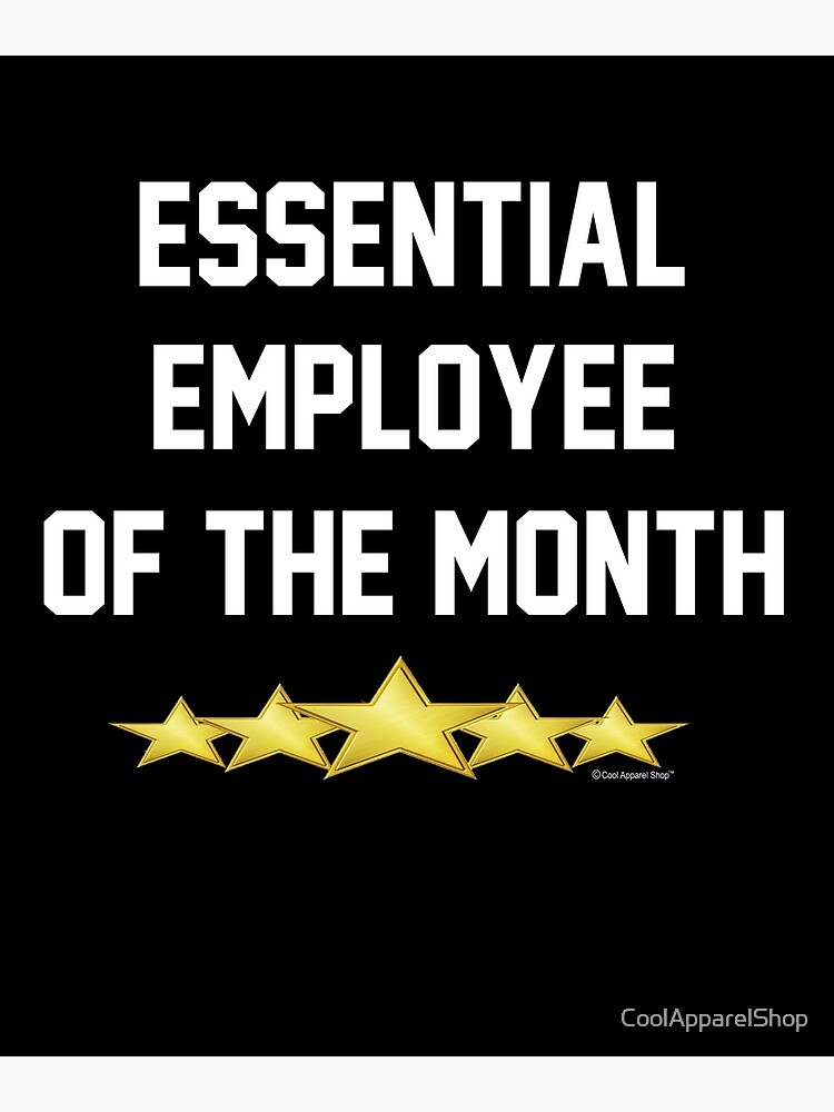 "Essential Employee Of The Month" Poster by CoolApparelShop | Redbubble