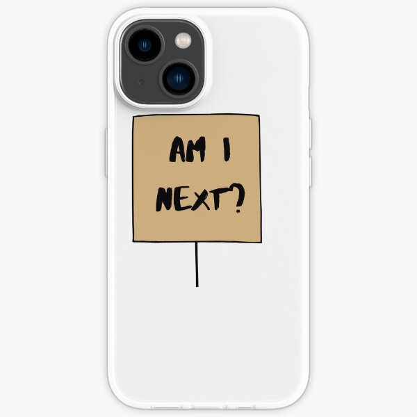"am i next protest poster" iPhone Case for Sale by jshall9897 | Redbubble