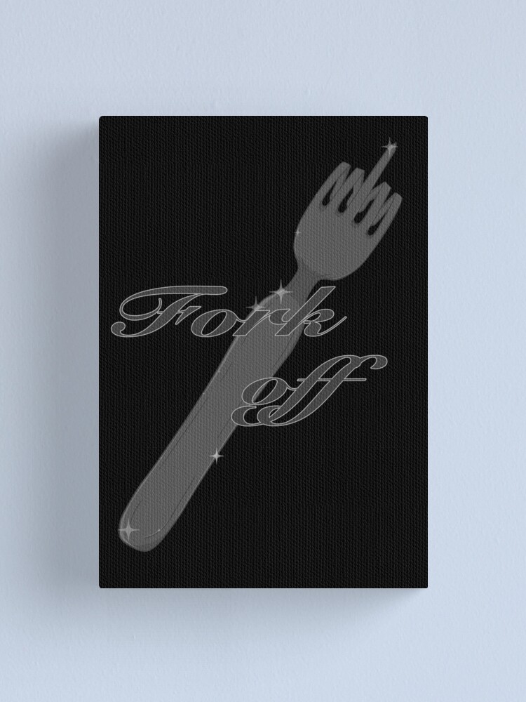 "Fork Off (Black With Sparkles)" Canvas Print for Sale by Marred-Art ...
