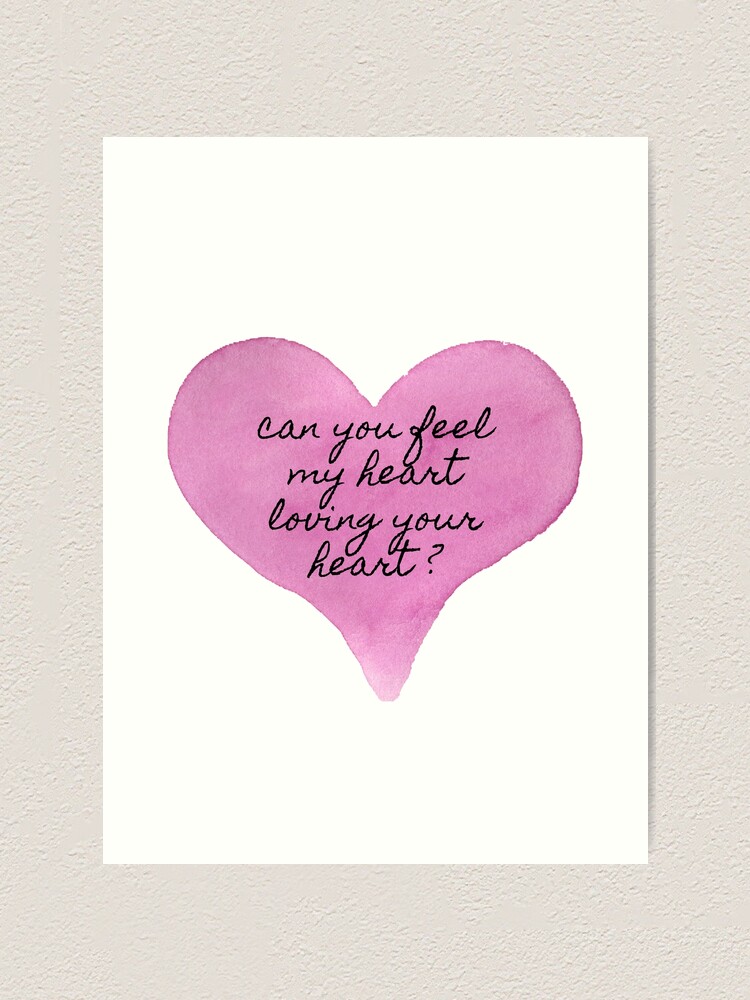 "Can you feel my heart loving your heart " Art Print by monpetitbijou ...