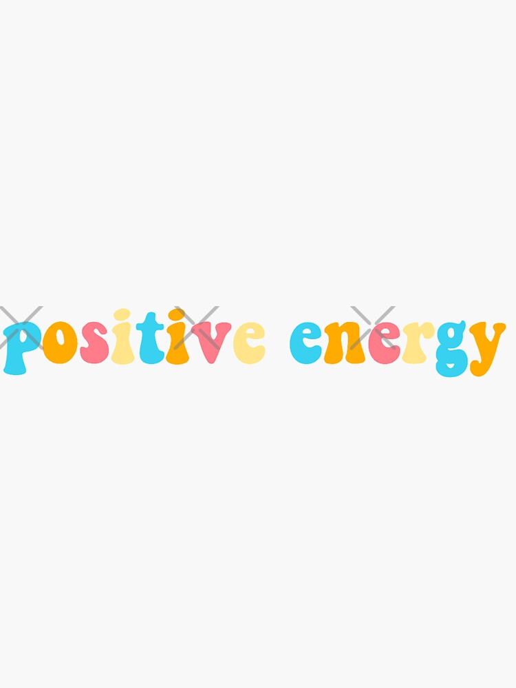"positive energy" Sticker by designsbyalyssa | Redbubble