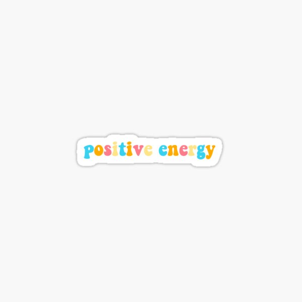 "positive energy" Sticker by designsbyalyssa | Redbubble