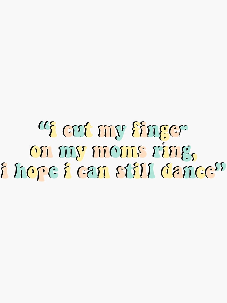 I Cut My Finger On My Moms Ring Sticker For Sale By Averiie Redbubble