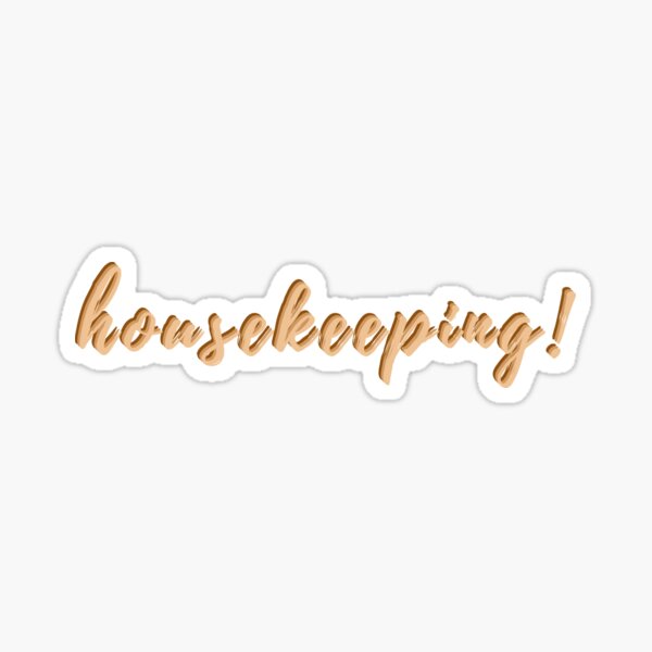 "Housekeeping!" Sticker by artclubcrew | Redbubble