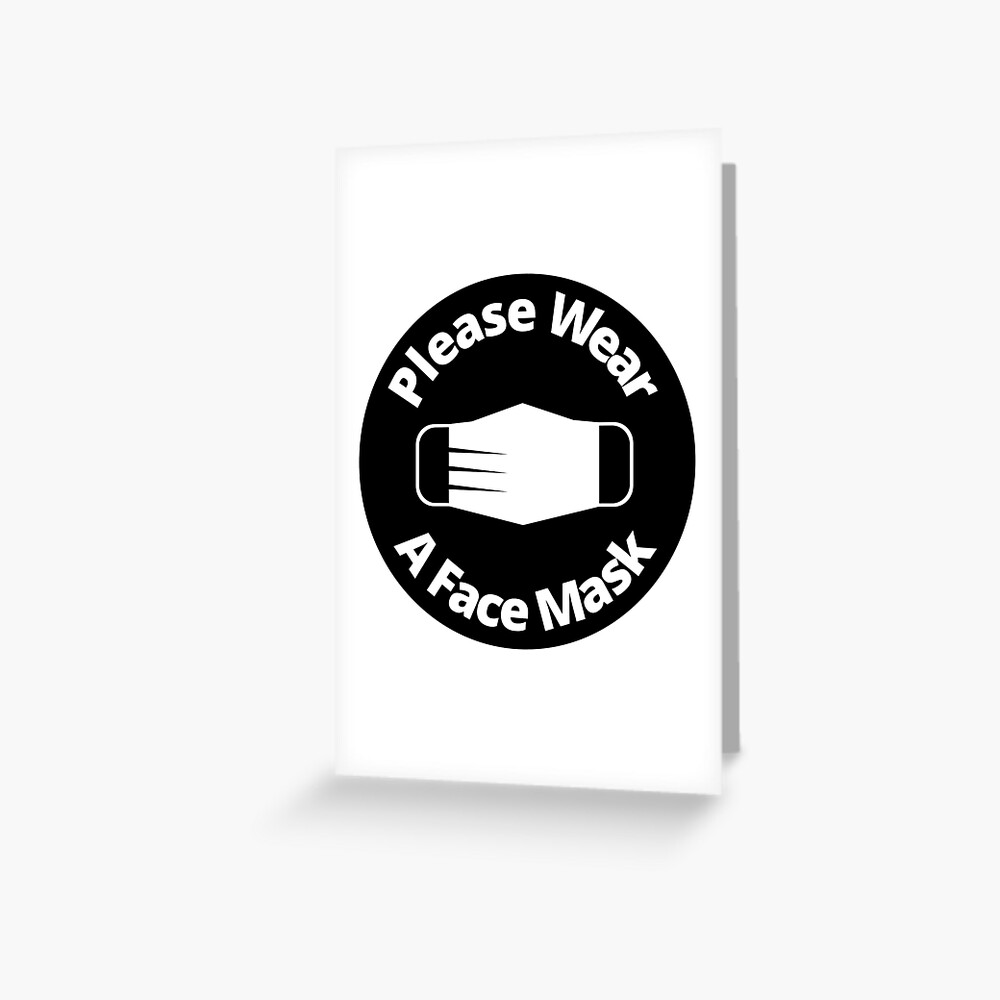"Please Wear A Face mask - Rounded Sign, Black and White" Greeting Card ...
