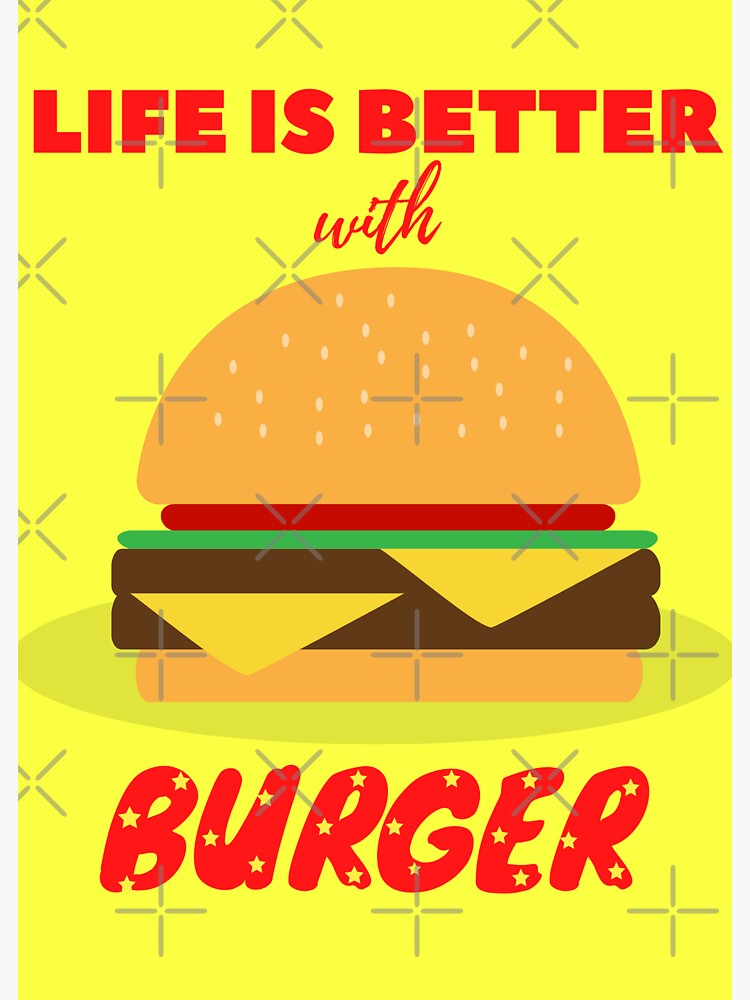 "Life is better with burger" Sticker for Sale by rexytalamayan | Redbubble