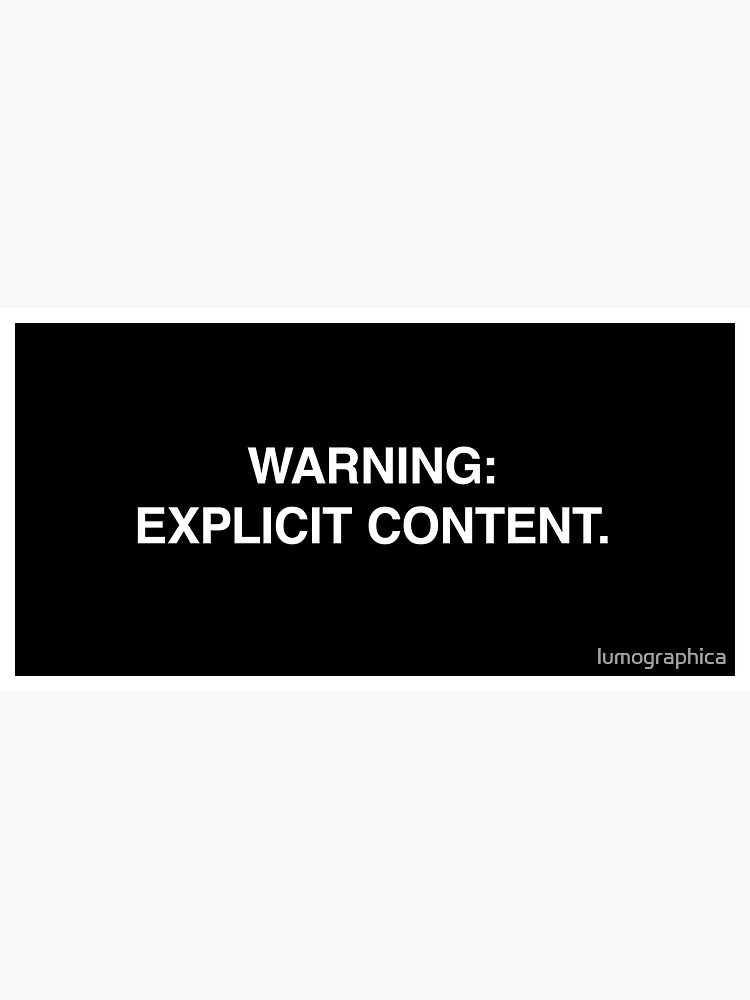 "Warning: Explicit content." Sticker for Sale by lumographica | Redbubble