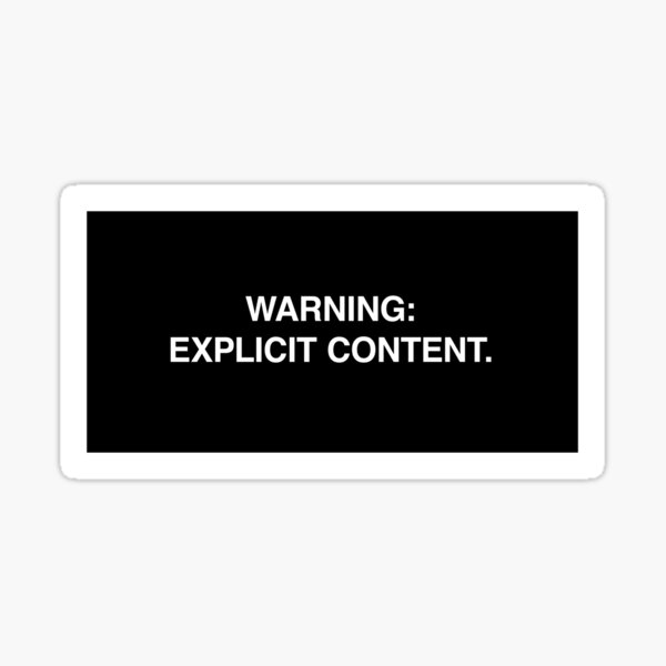 "Warning: Explicit content." Sticker for Sale by lumographica | Redbubble