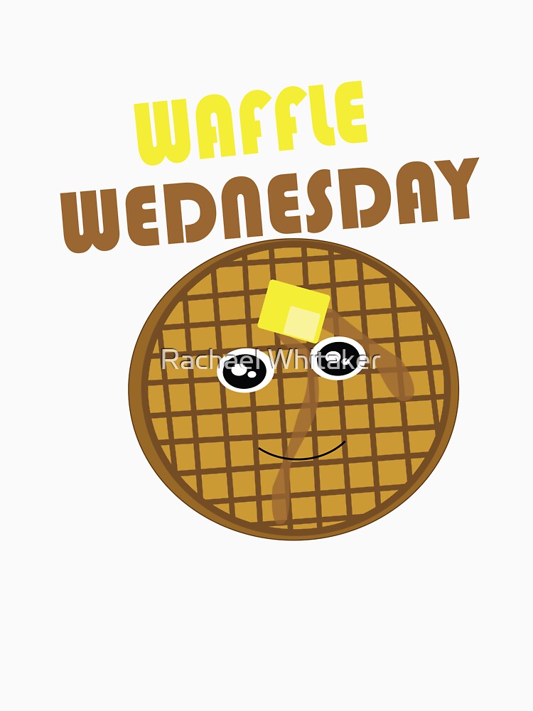 "Waffle Wednesday" T-shirt for Sale by slyborg | Redbubble | waffle t ...