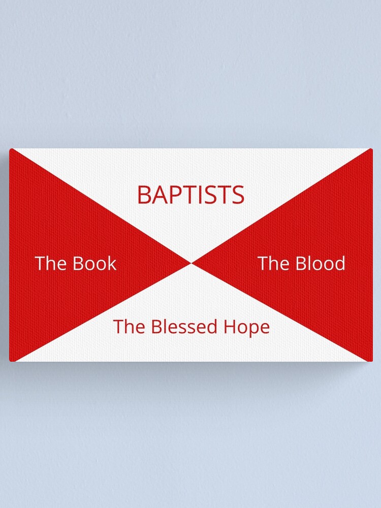 "Baptist Flag: The Book, The Blood, and The Blessed Hope" Canvas Print ...