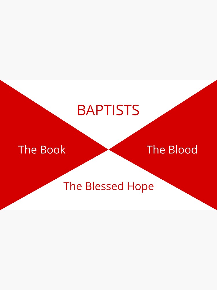 "Baptist Flag: The Book, The Blood, and The Blessed Hope" Sticker for ...