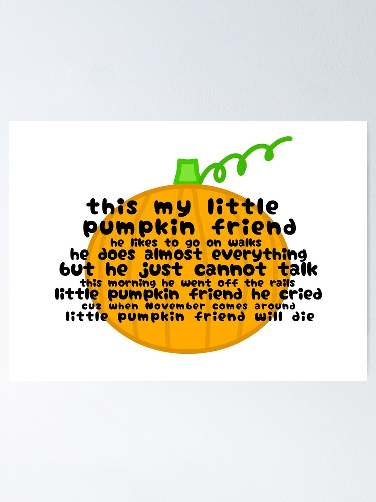 "This my little pumpkin friend" Poster for Sale by siddrawss | Redbubble