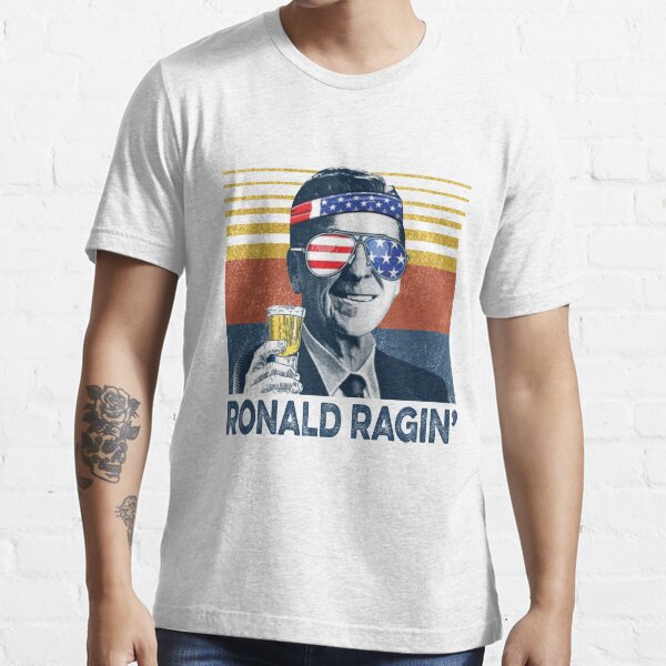 "Ronald Ragin' Ronald Reagan Drink Beer Vintage 4th of July" T-shirt ...