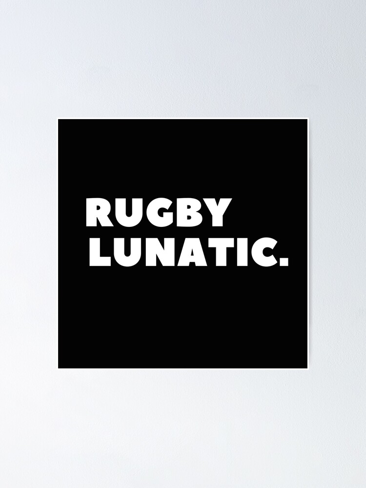 "Rugby lunatic" Poster for Sale by DesignGenius | Redbubble