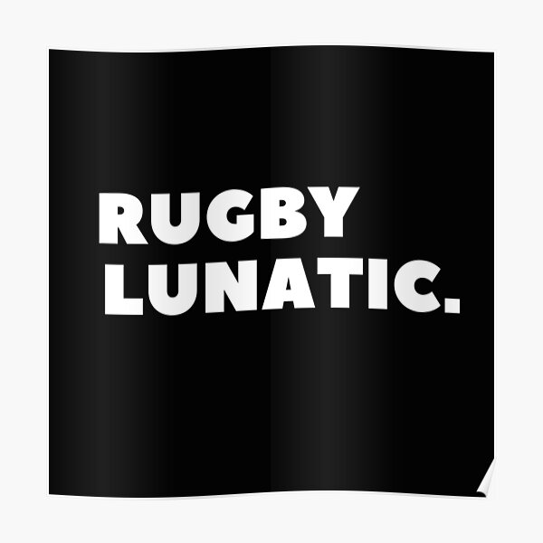 "Rugby lunatic" Poster for Sale by DesignGenius | Redbubble